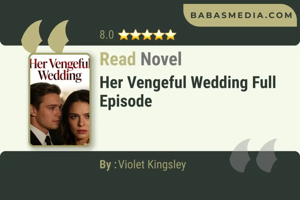 Her Vengeful Wedding Novel By Violet Kingsley Read Reviews | Babasmedia