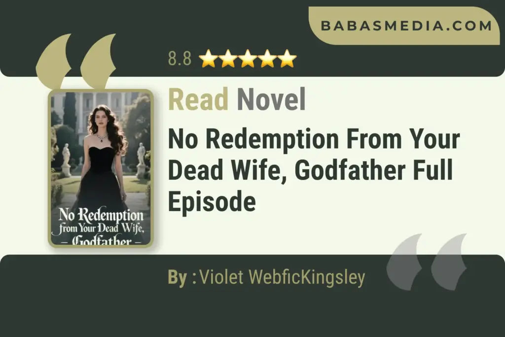 No Redemption from Your Dead Wife, Godfather Novel By Webfic Read ...