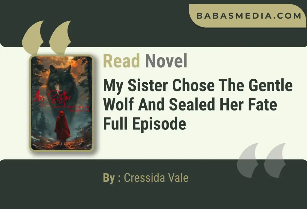 My Sister Chose the Gentle Wolf and Sealed Her Fate Novel By Cressida ...